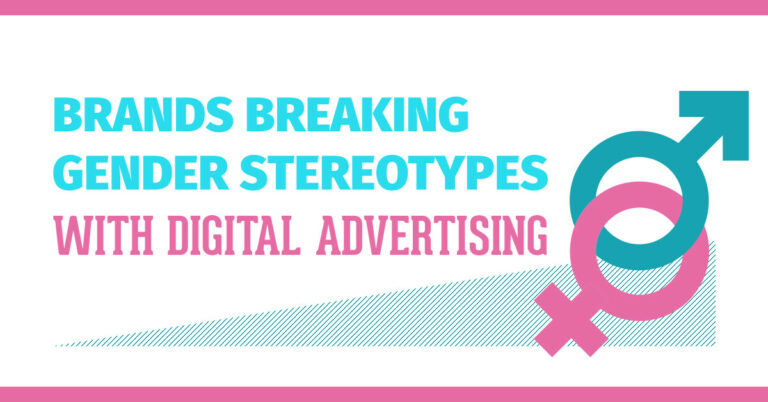 Brands breaking gender stereotypes with digital advertising - Choozle ...