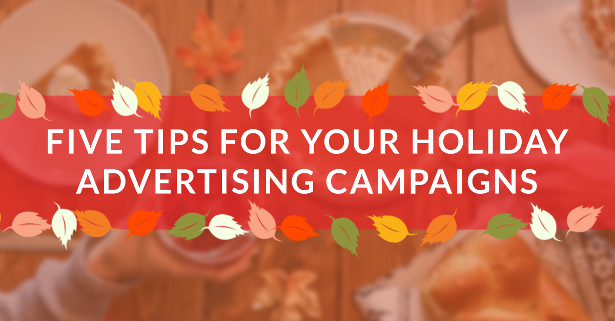 5 Holiday Campaign Advertising Tips - Programmatic Advertising - Choozle