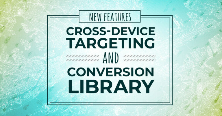 New features: Cross-device targeting & Conversion Library | Choozle