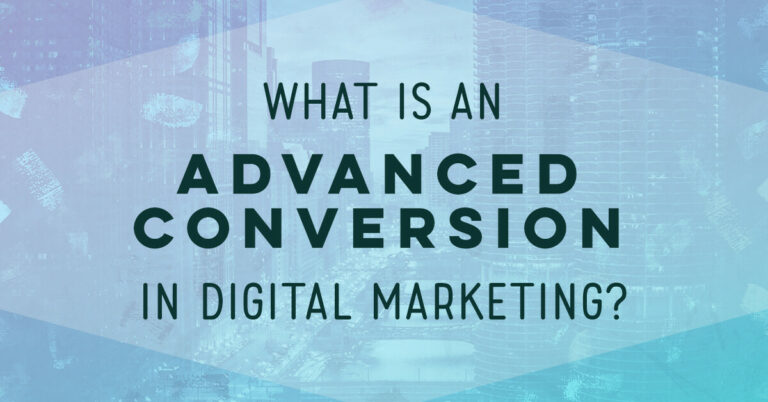 What is an advanced conversion in digital marketing? | Choozle UPFRONT